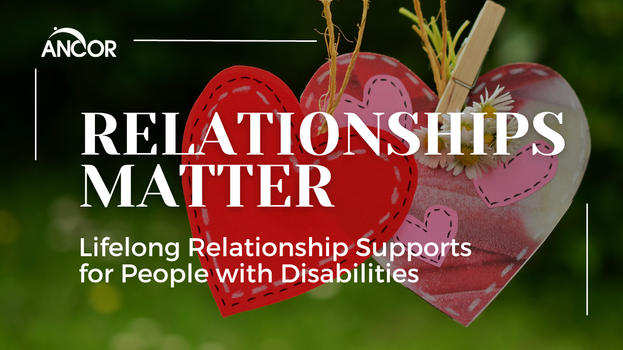 Relationships Matter: Providing Lifelong Relationship Supports for ...