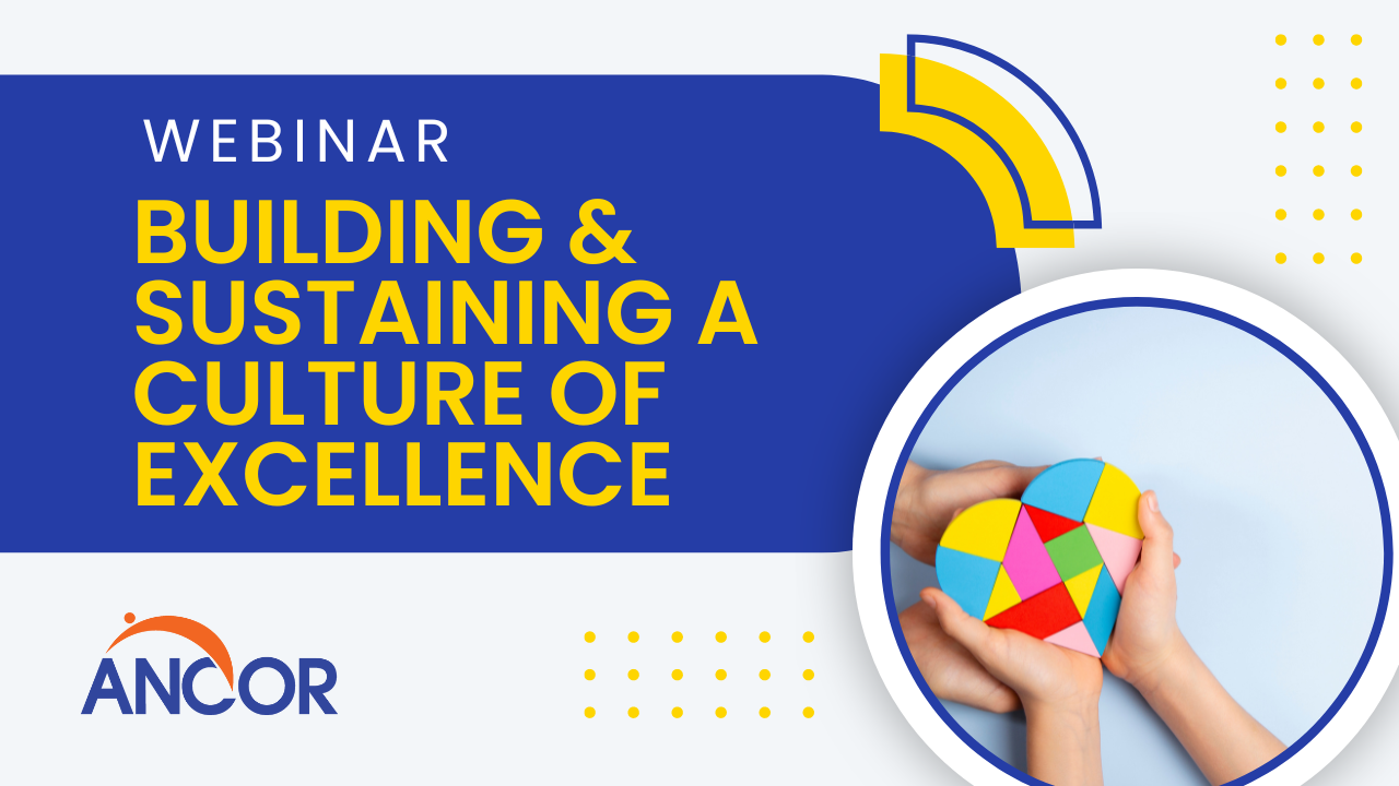 Building and Sustaining a Culture of Excellence | ANCOR